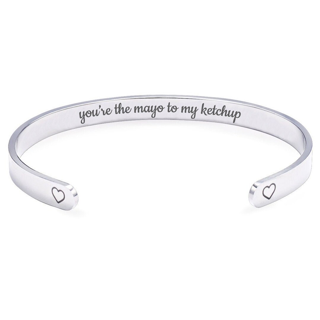 You're the Mayo to My Ketchup Hidden Message Cuff Bracelet Best Friend ...