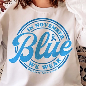 In November We Wear Blue Svg, Diabetes Awareness SVG & PNG Sublimation ...
