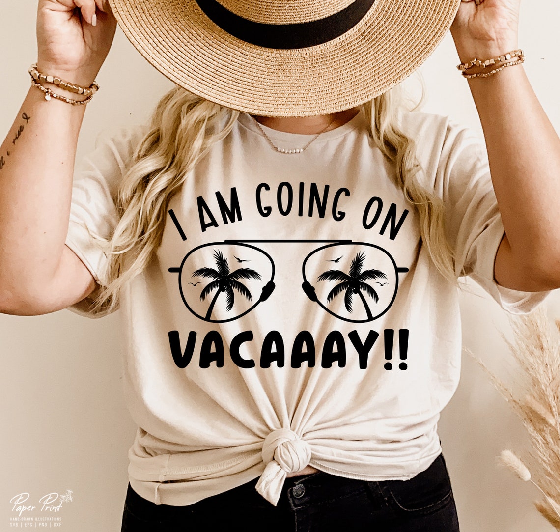I Am Going on Vacay Vacay Mode Svg Summer Shirt Svg Beach | Etsy