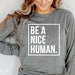 Be A Nice Human SVG, Inspirational SVG, Motivational SVG, Happiness Svg ...