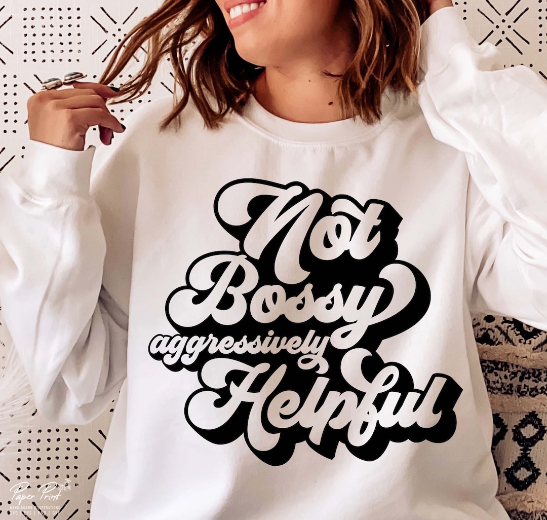 Not Bossy SVG, Not Bossy Aggressively Helpful SVG, Woman Boss SVG ...