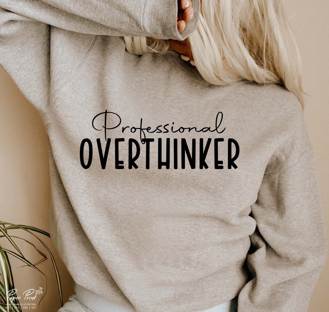 Professional Overthinker SVG, Anxiety Svg, Positive Shirt Svg, Mental ...