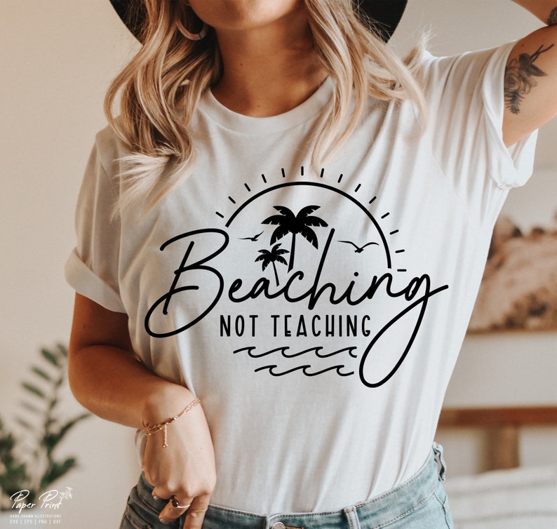 Beaching Not Teaching SVG PNG School Out for the Summer SVG - Etsy