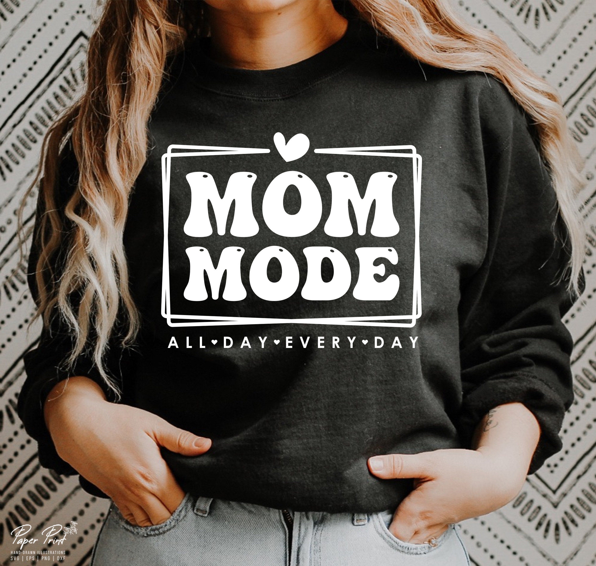 Mom Mode All Day Every Day Svg Mothers Day SVG Mom Shirts - Etsy