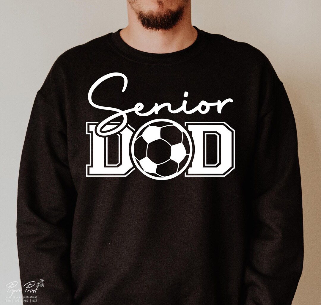Senior Soccer Dad SVG PNG, Soccer Dad Shirts SVG, Sporty Soccer Dad ...