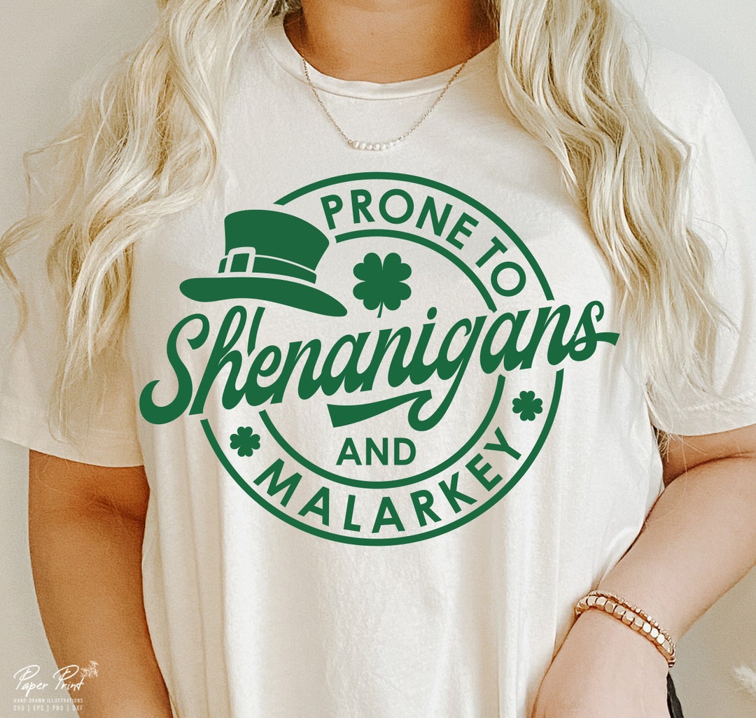 Prone to Shenanigans and Malarkey SVG PNG, St Patricks Day Shirt SVG ...