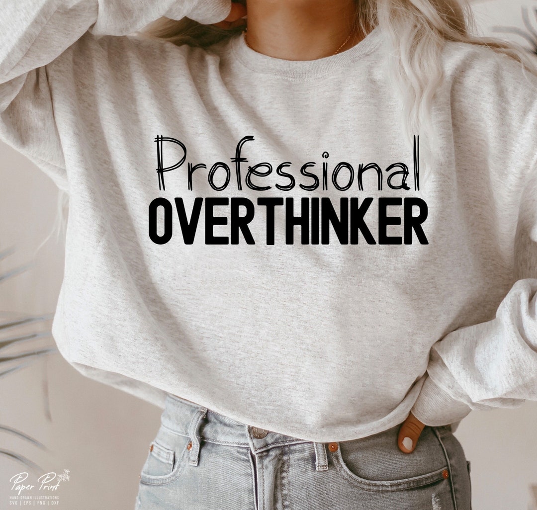 Professional Overthinker SVG, Anxiety Svg, Mental Health Svg, Self Care ...