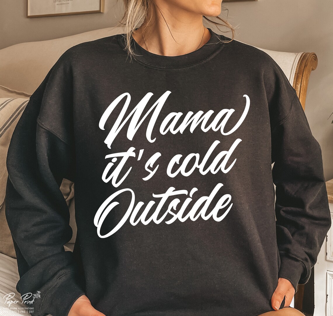 Mama Its Cold Outside SVG PNG Winter Svg Fall Svg Christmas - Etsy
