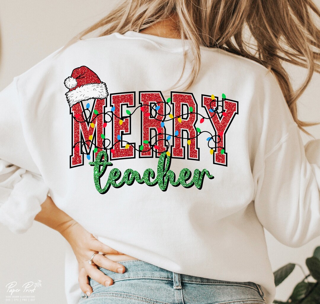 Merry Teacher PNG SVG, Teacher Christmas PNG, Teacher Sweatershirts ...