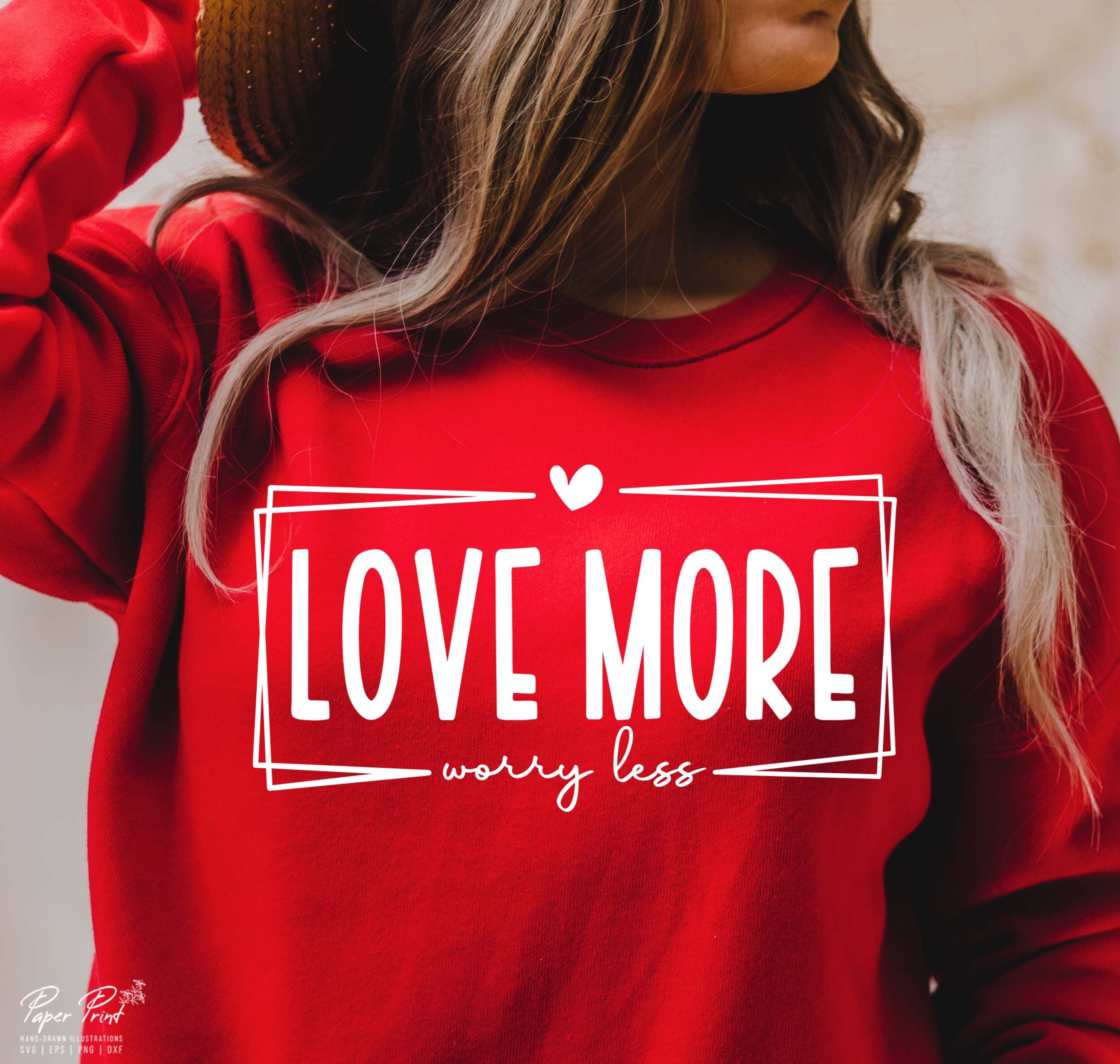 Love More Worry Less SVG Valentine SVG Valentines Day SVG - Etsy