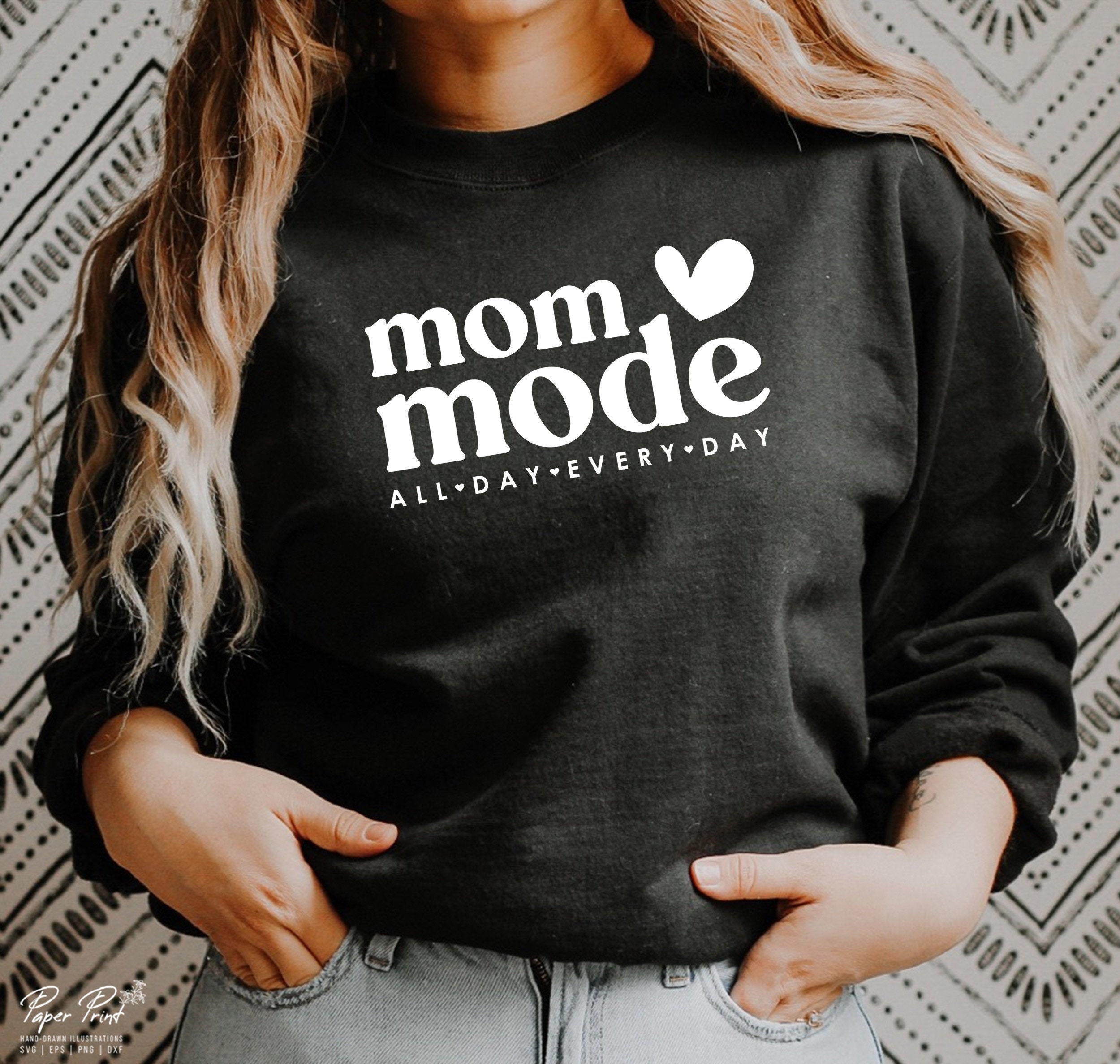 Mom Mode All Day Every Day Svg Mama Life Svg Mom Shirt Svg - Etsy
