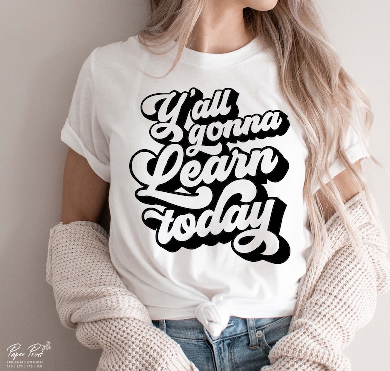 Y'all Gonna Learn Today Svg Teacher Svg Funny Teacher - Etsy