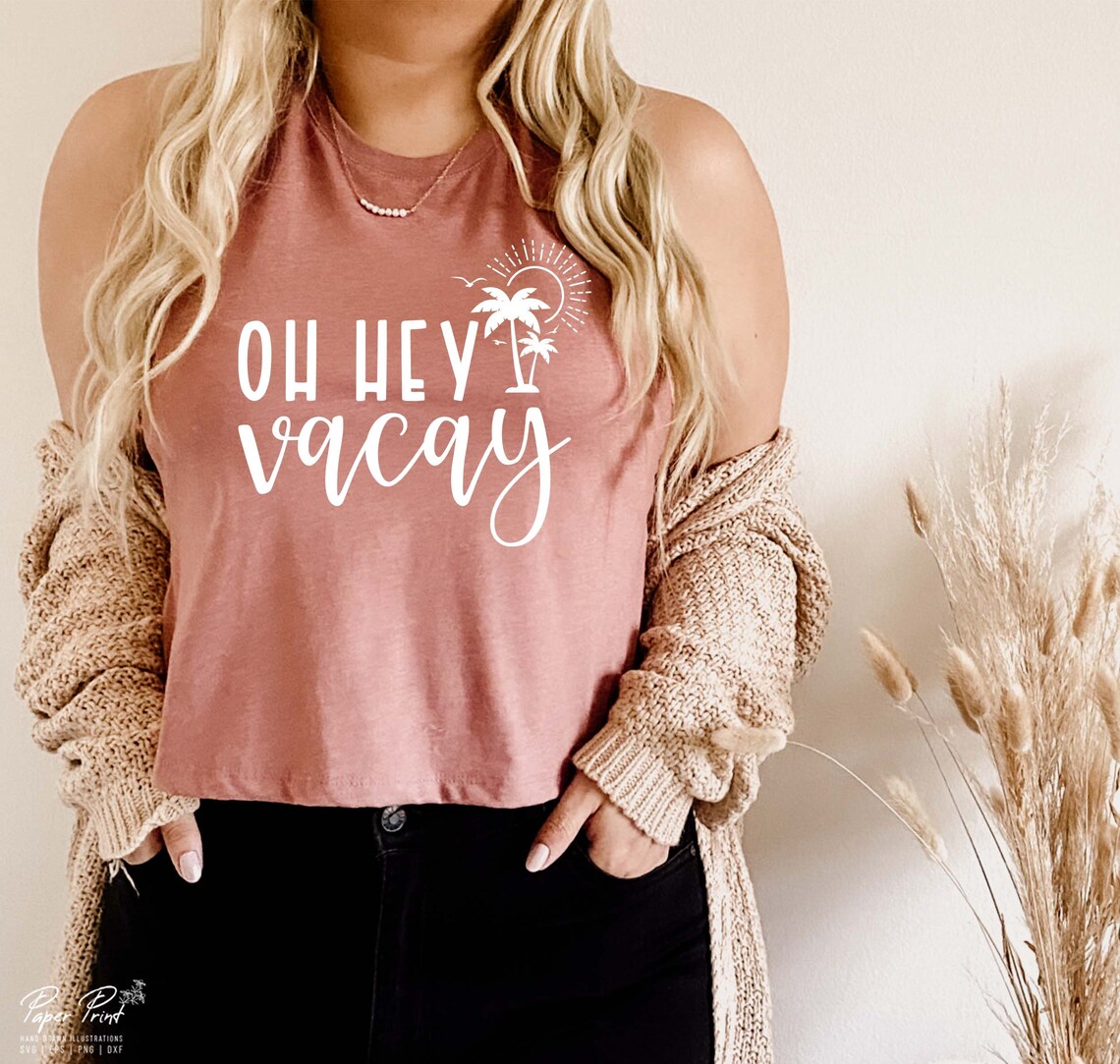 Oh Hey Vacay Svg, Vacation Svg, Summer Time Svg, Beach Vibes Svg ...