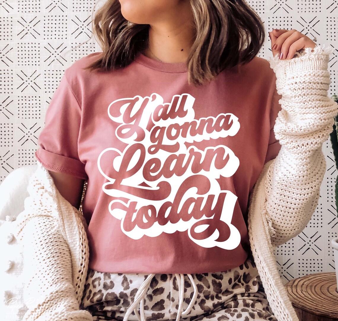 Y'all Gonna Learn Today Svg Teacher Svg Funny Teacher - Etsy