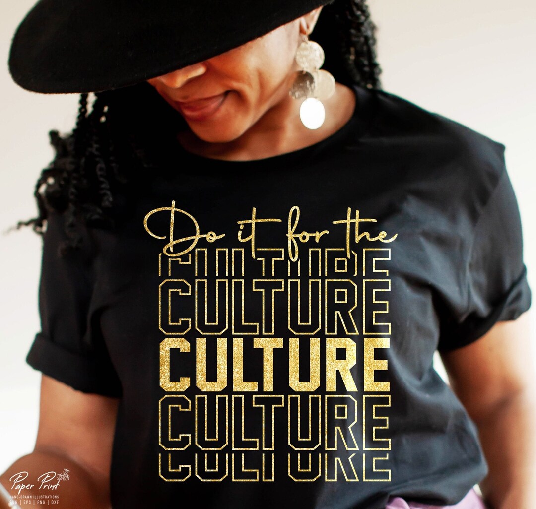 Do It for the Culture SVG, Juneteenth SVG, Black History SVG, Black ...