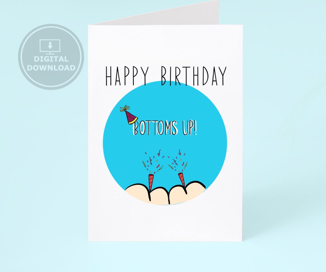 Happy Birthday Bottoms up Card, Funny Printable Birthday Card, Funny ...