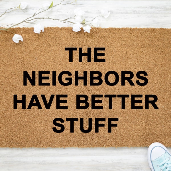 Doormat Neighbors Have Better Stuff - Etsy
