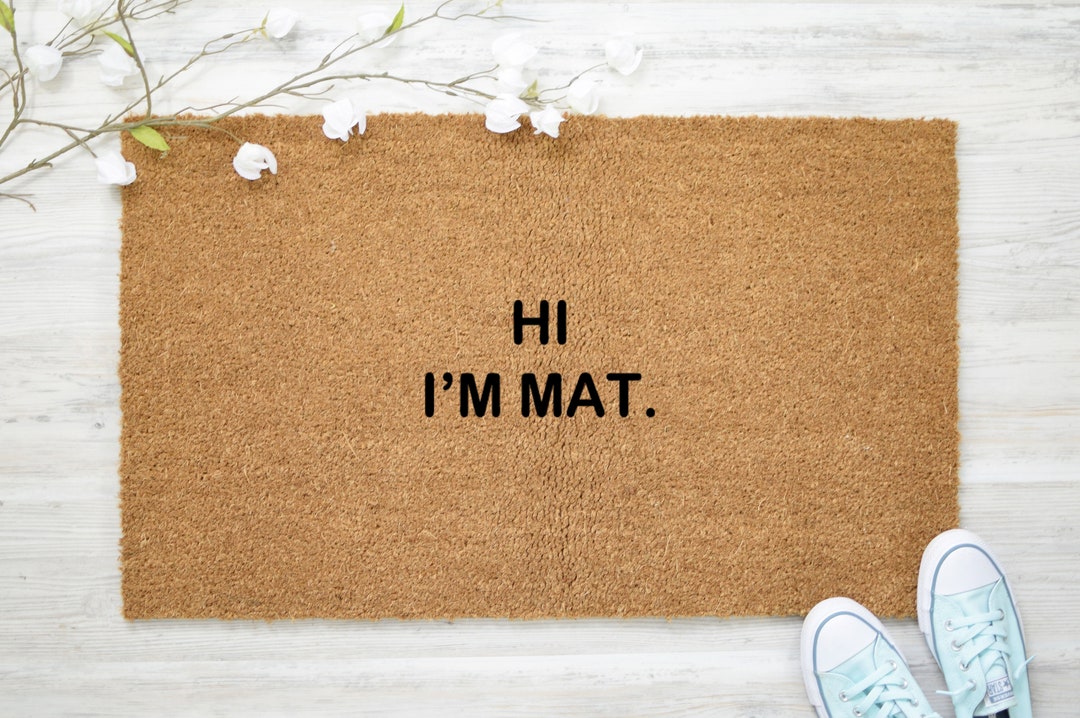 Hi I'm Mat Doormat, Coir Doormat, Hi I'm Mat Welcome Mat, Funny ...