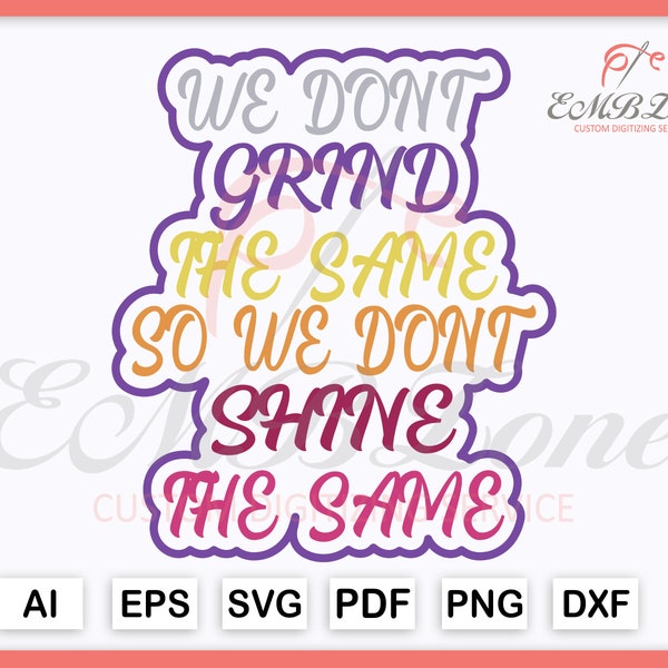 We Don't Grind the Same so We Don't Shine Svg - Etsy