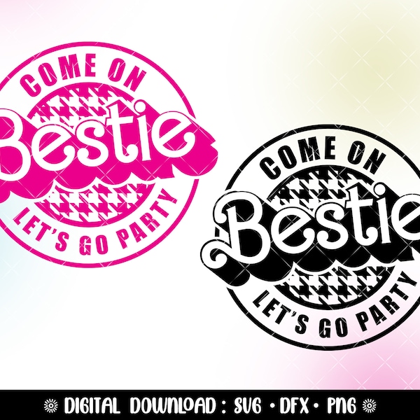 Come on bestie lets go party svg - Etsy.de