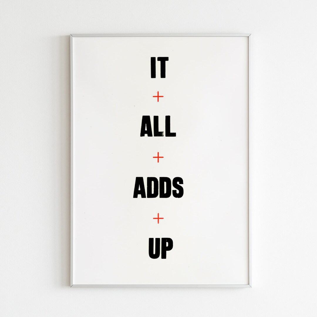 It All Adds up - Letterpress Poster - Etsy