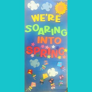 Teachers School Classroom Door Decoration/we’re Soaring Into Spring ...