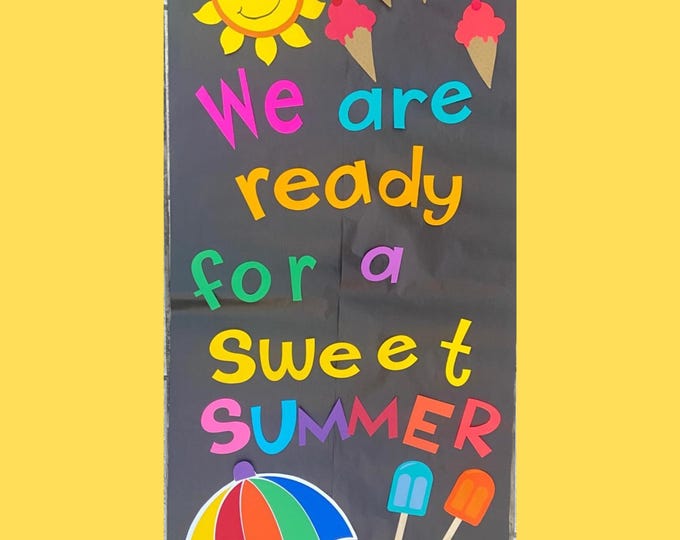 Teachers School Class Door Decoration/ We’re Ready for a Sweet Summer ...