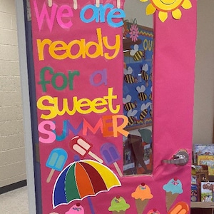 Teachers School Class Door Decoration/ We’re Ready for a Sweet Summer ...