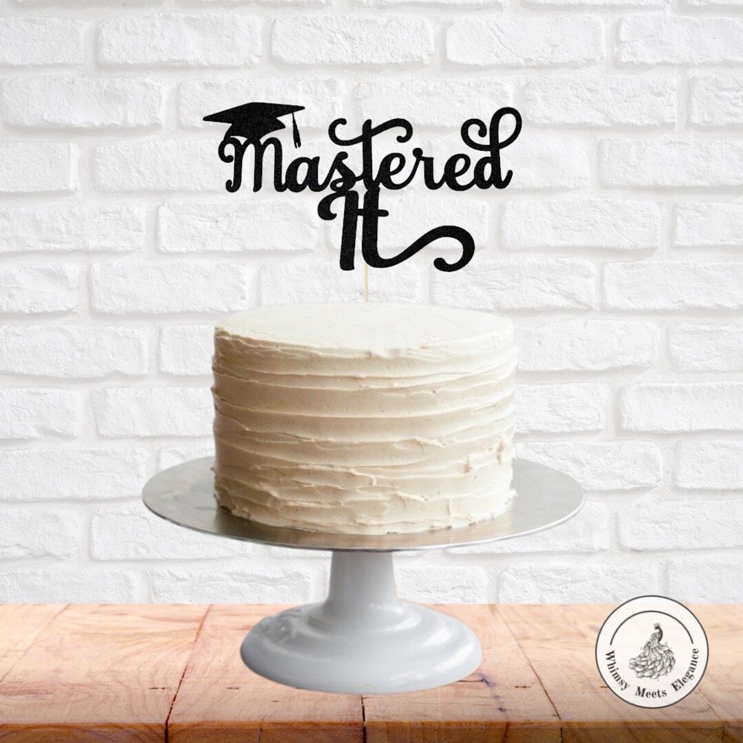 Mastered It Cake Topper - Graduation Cake Topper - Congratulations Cake ...