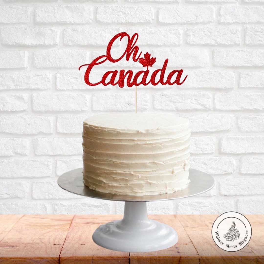 Oh Canada Cake Topper, Canada Day Cake Topper, Glitter Cake Topper ...