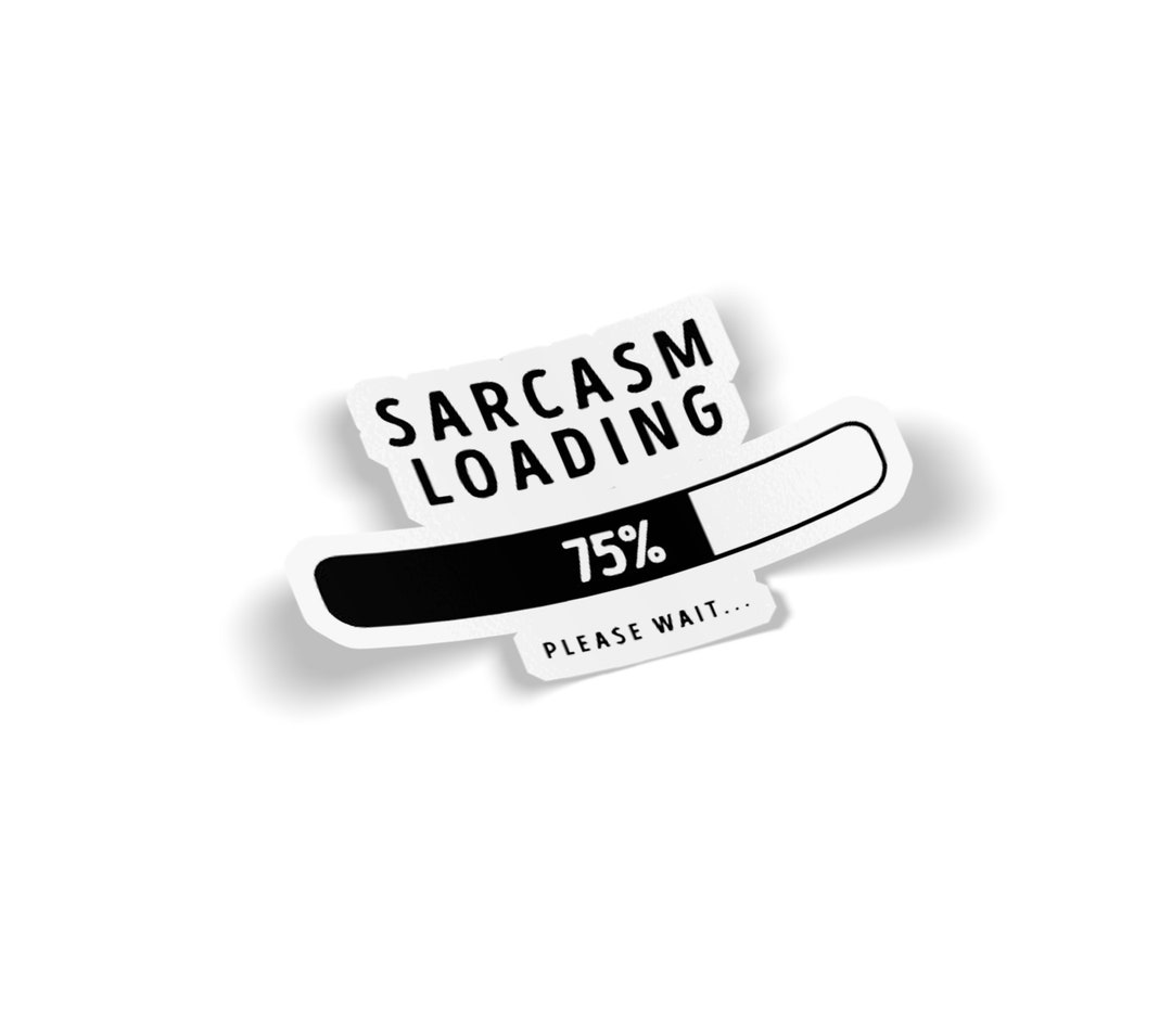 Sarcasm Loading Bumper Sticker Car Window Vinyl Decal Stickers 5" - Etsy