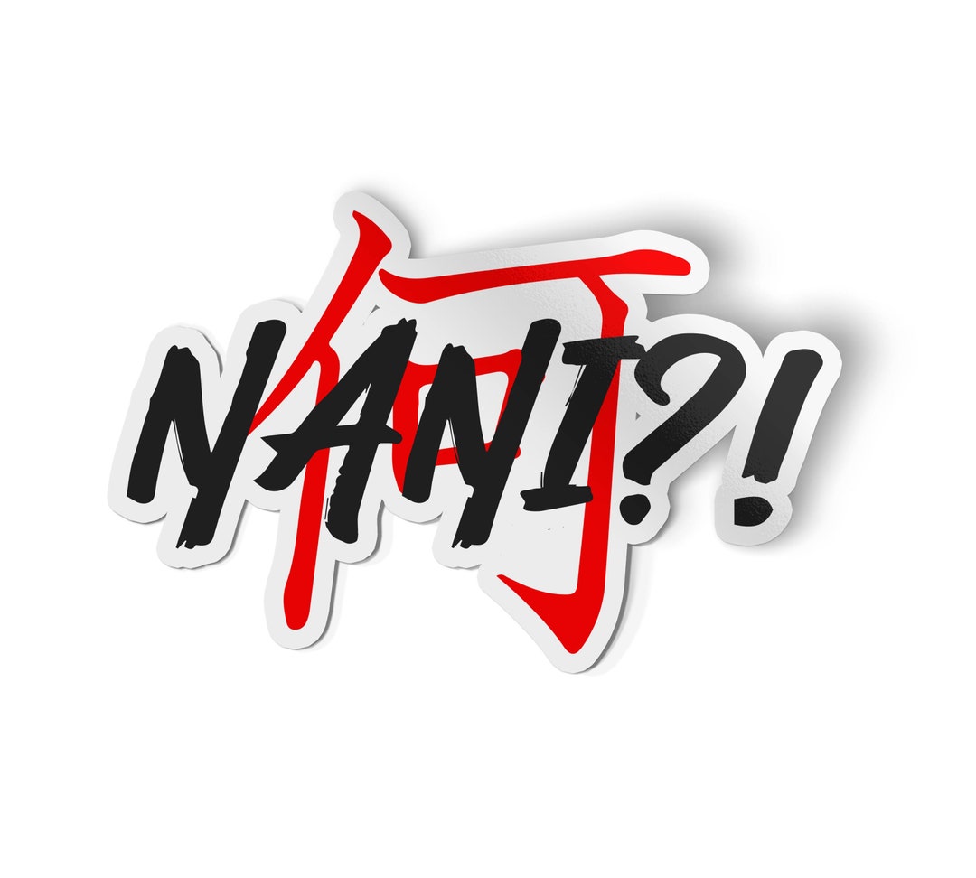 Nani?! Anime Bumper Sticker Decal Car Window Vinyl Decal 5" - Etsy