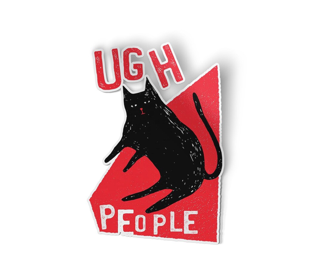 Ugh People Cat Bumper Sticker Car Window Vinyl Decal 5 - Etsy