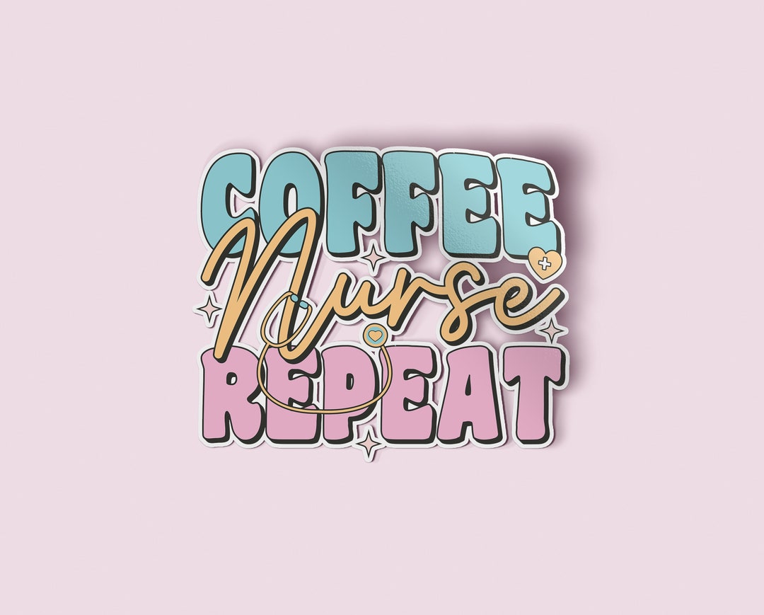 Coffee Nurse Repeat Bumper Sticker for Nurse Medicine Car Window Vinyl ...