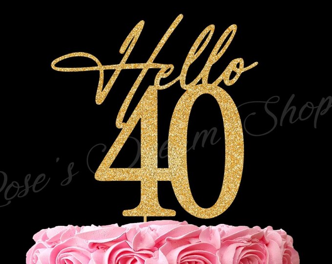 Hello 40 Cake Topper, Hello Forty, 40th Birthday Cake Topper, Forty ...