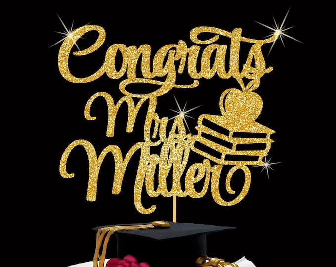 Custom Congrats Teacher Cake Topper, Personalized Congrats Teacher Cake ...