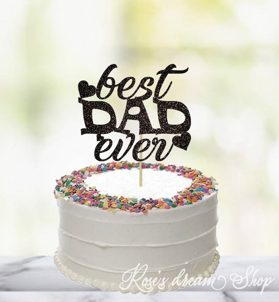 Best Dad Ever Cake Topper Father's Day Cake Topper Happy | Etsy