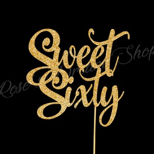 Sweet 60 Cake Topper, 60th Birthday Cake Topper, Sixty Cake Topper ...