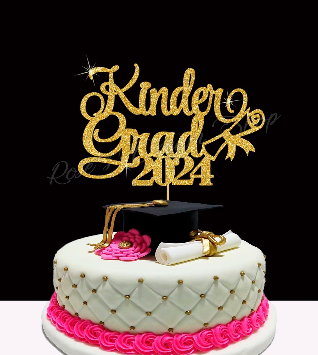 Kinder Graduation Cake Topper, Kindergarten Grad Cake Topper ...