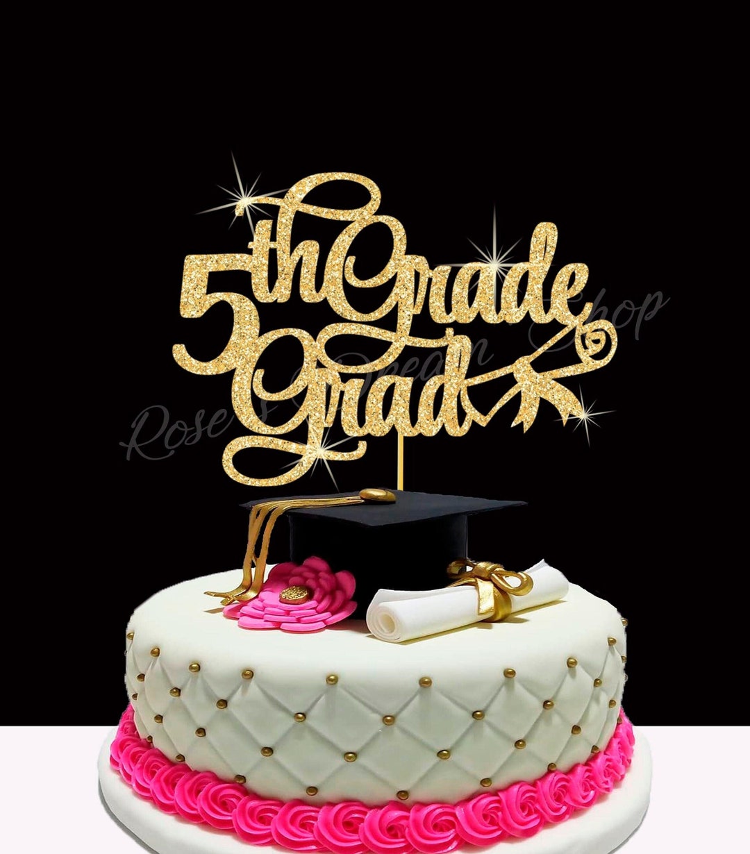 5th Grade Grad Cake Topper, Elementary School Grad Party, Fifth Grade ...