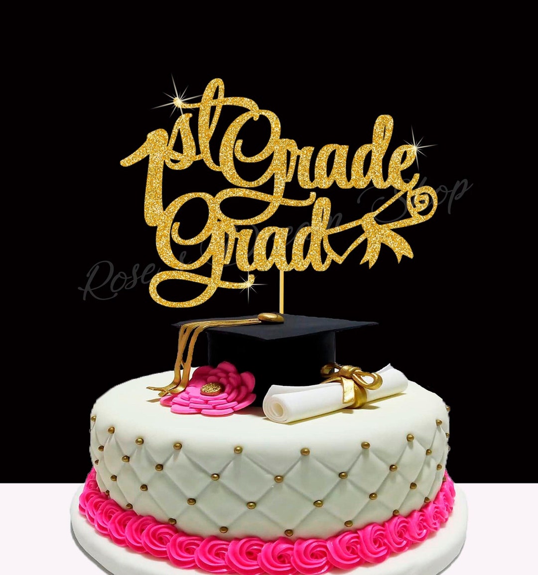 1st Grade Grad Cake Topper, Elementary School Grad Party, Grade 1 ...