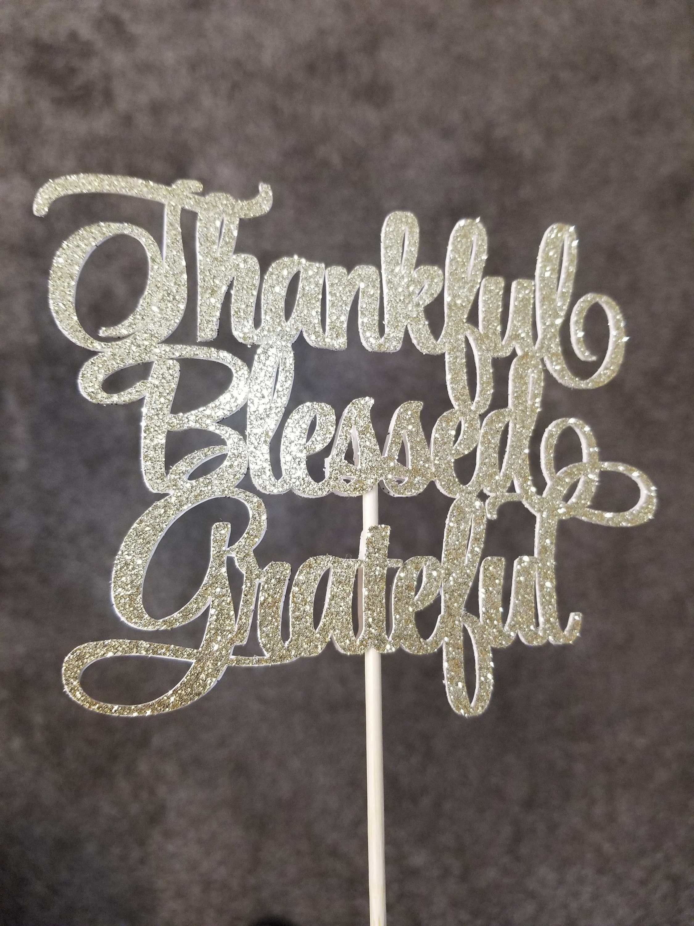Thankful Grateful and Blessed Cake Topper, Thanksgiving Cake Topper ...