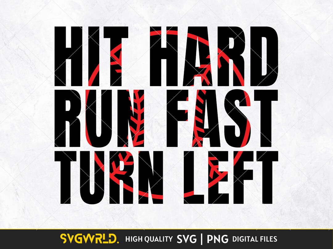 Hit Hard, Run Fast, Turn Left, Funny Baseball Svg, Png, Baseball Dad ...