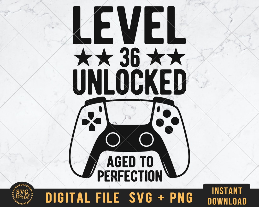 Level 36 Unlocked SVG PNG, Boy Gamer Shirt, Unlocked SVG, 36th Birthday ...
