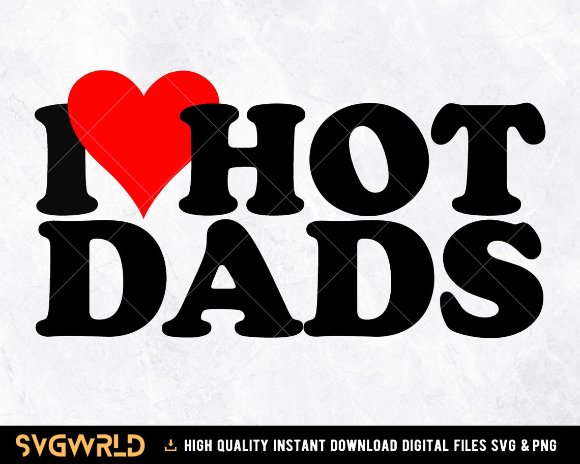 I Love Hot Dads