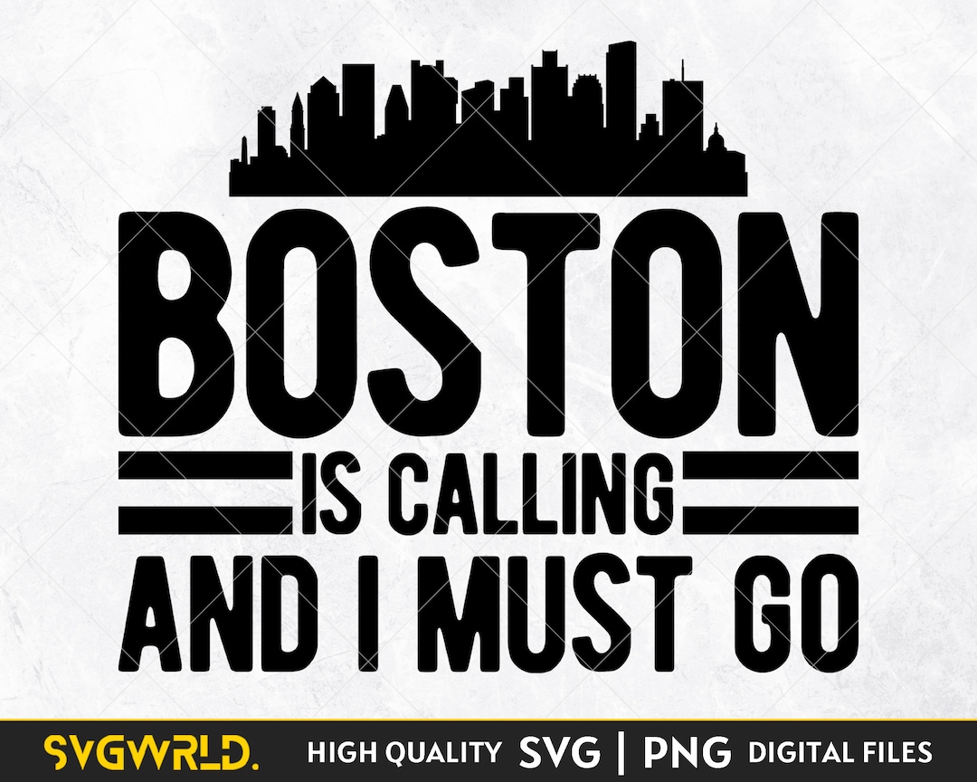 Boston is Calling and I Must Go SVG, Boston Skyline Cut File, Boston ...