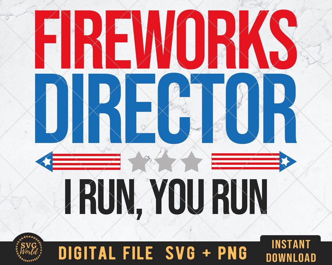 Fireworks Director Svg I Run You Run Svg America Svg Merica - Etsy