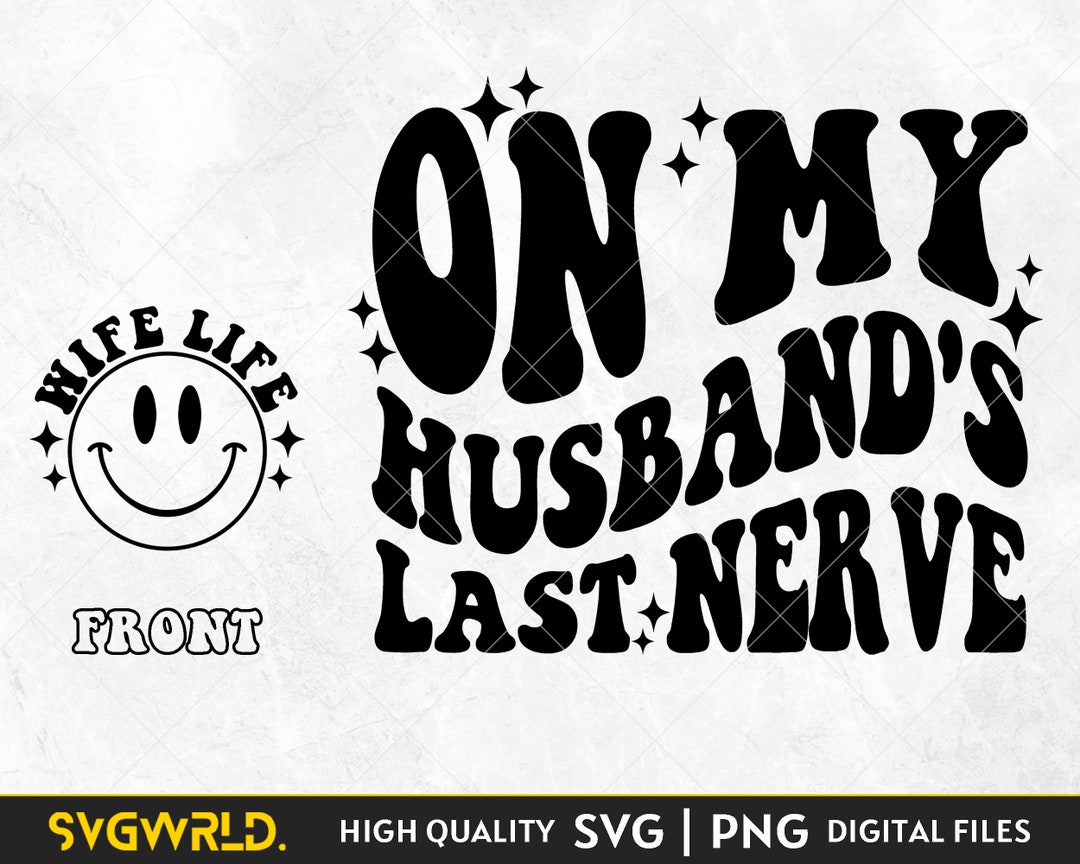 On My Husband's Last Nerve Preppy Wavy Font PNG SVG Cut - Etsy