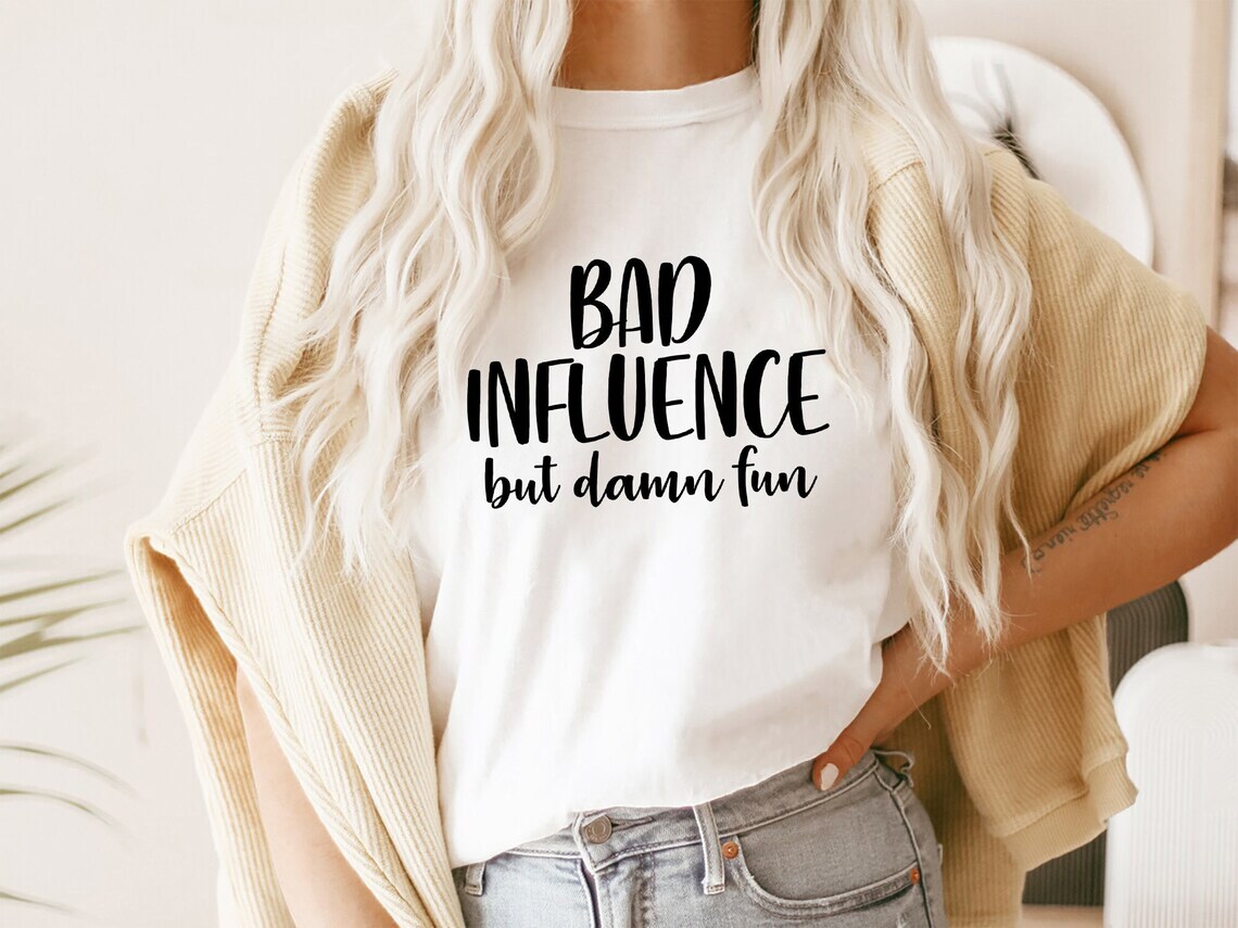 Bad Influence but Damn Fun Svg Funny Svg Funny Quote Svg Funny | Etsy