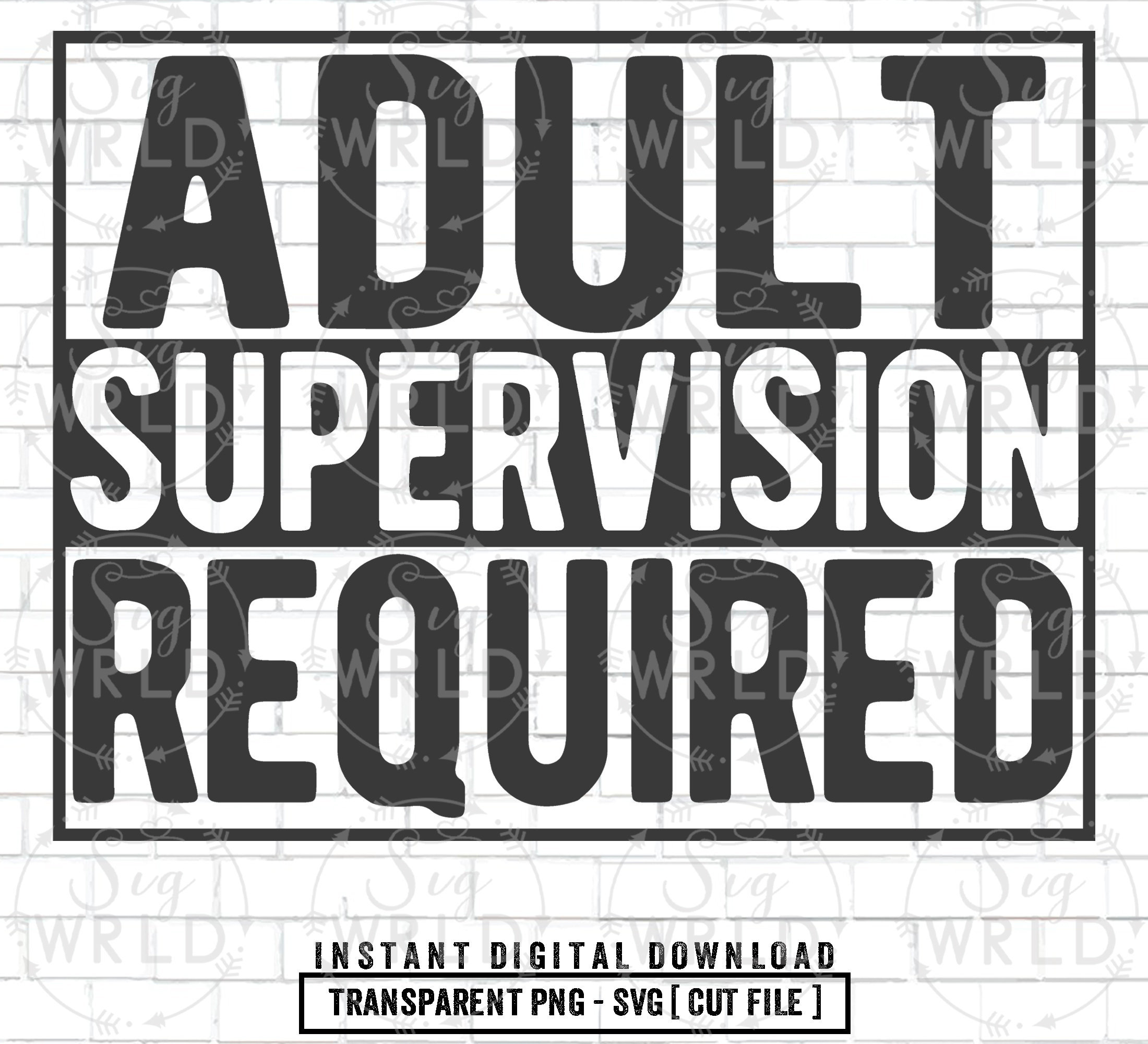 Adult Supervision Required Svg Png Adulting Digital Cut file | Etsy